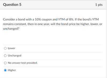 Solved Consider a bond with a 10% coupon and YTM of 8%. If | Chegg.com