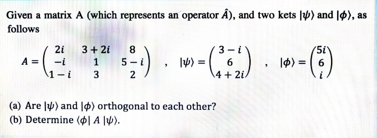 Solved Given a matrix A (which represents an operator Â), | Chegg.com