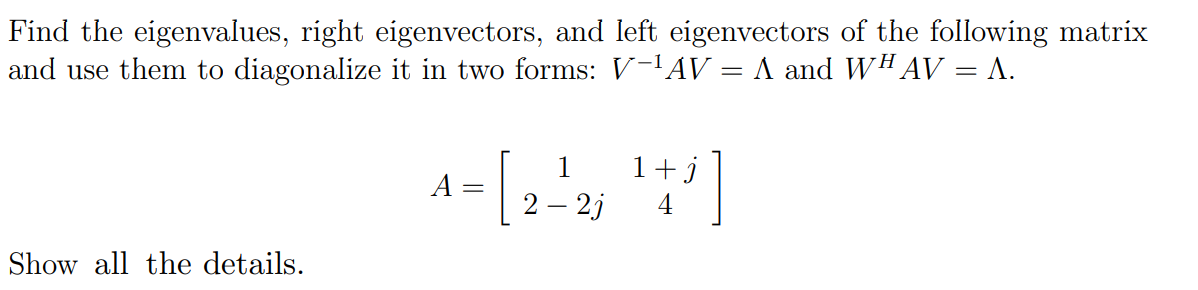 Find the eigenvalues, right eigenvectors, and left | Chegg.com