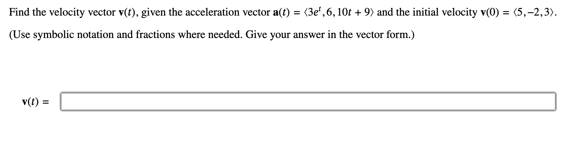 Solved Find the velocity vector v(t), ﻿given the | Chegg.com