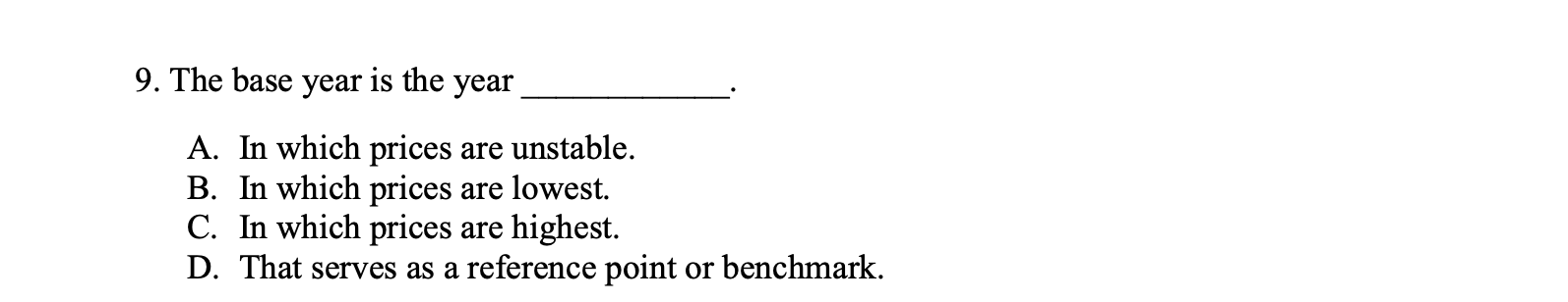 Solved 9. The base year is the year A. In which prices are | Chegg.com