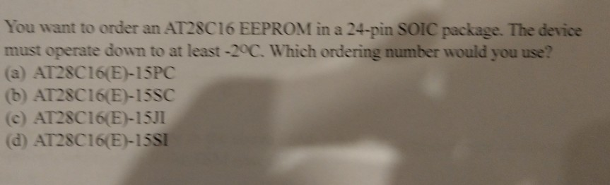 Solved You want to order an AT28C16 EEPROM in a 24-pin SOIC | Chegg.com