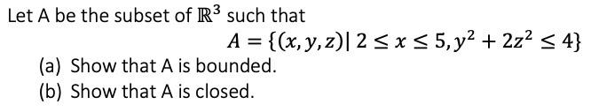 Solved = Let A be the subset of R3 such that A = {(x, y, z)| | Chegg.com