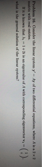 Solved Problem 16. Consider the linear system y' Ay of two | Chegg.com