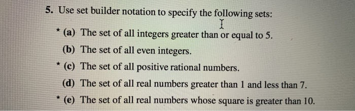Solved 5 Use Set Builder Notation To Specify The Following 