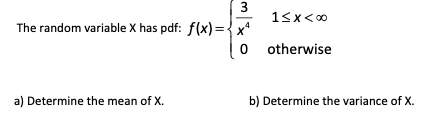 Solved The random variable X has pdf: f(x)={x4301≤x