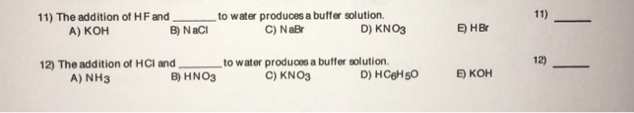 Solved 11) The addition of HF and to water produces a buffer | Chegg.com
