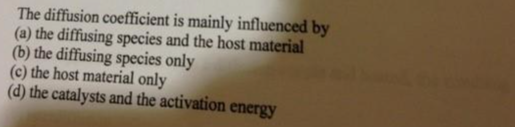 Solved The diffusion coefficient is mainly influenced by (a) | Chegg.com