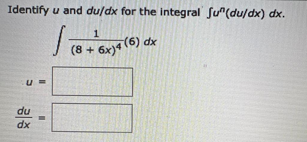 Solved Identify u and du/dx for the integral ſur(du/dx) dx. | Chegg.com