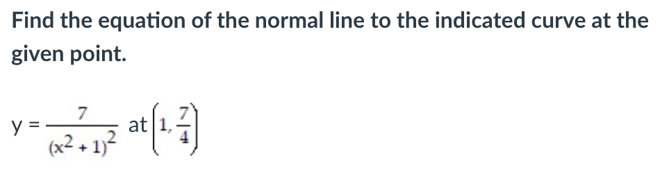 Solved Find the equation of the normal line to the indicated | Chegg.com