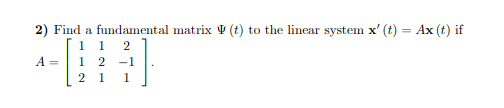 Solved 2) Find a fundamental matrix Ψ(t) to the linear | Chegg.com