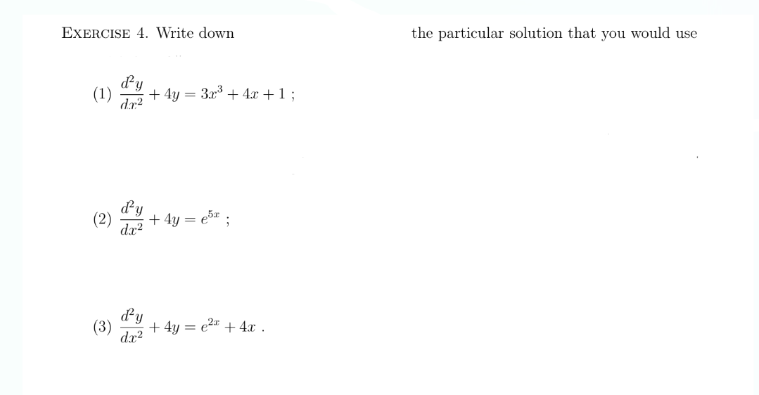 Solved ExERCISE 4. Write down the particular solution that | Chegg.com Solved ExERCISE 4. Write down the particular solution that | Chegg.com