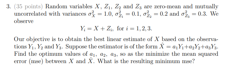 Solved 3. (35 points) Random variables X,Z1,Z2 and Z3 are | Chegg.com