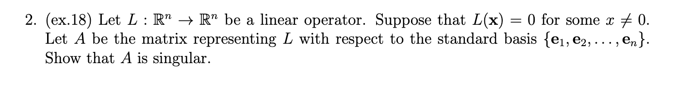 Solved a 2. (ex.18) Let L : R^ → Rbe a linear operator. | Chegg.com