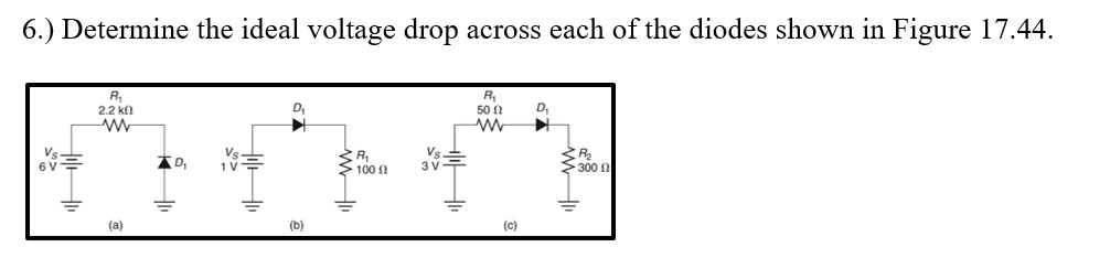 Solved 6.) Determine the ideal voltage drop across each of | Chegg.com