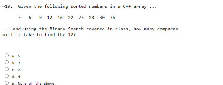 Solved 19. Given the following sorted numbers in a C++ array | Chegg.com