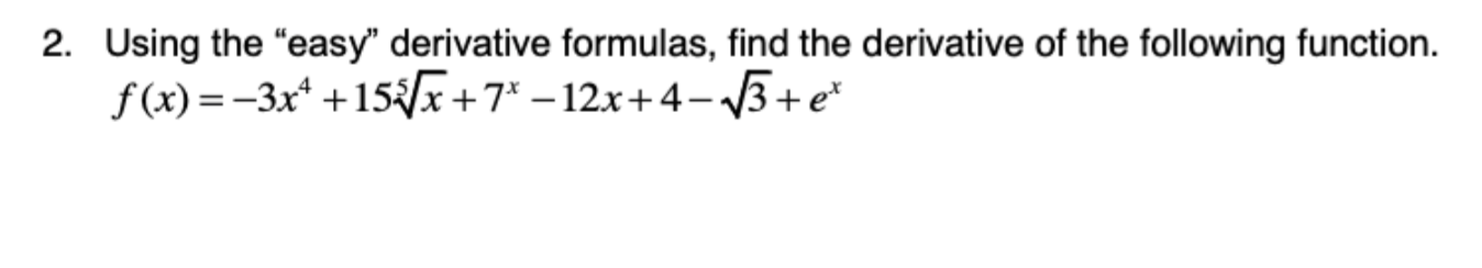 Solved 2. Using the "easy" derivative formulas, find the | Chegg.com