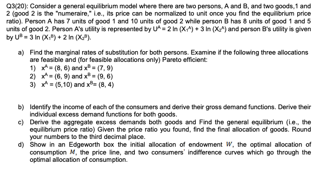Solved Q3(20): Consider a general equilibrium model where | Chegg.com