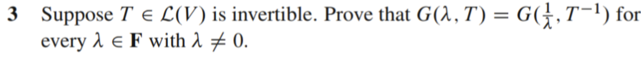 Solved 3 Suppose T∈L(V) is invertible. Prove that | Chegg.com