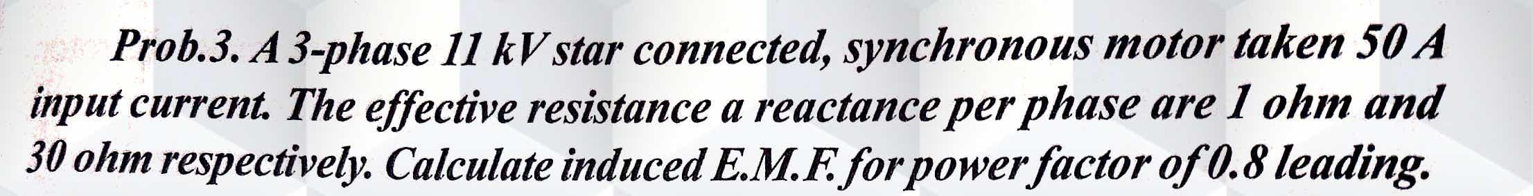 Solved Prob.3. A 3-phase 11 kV star connected, synchronous | Chegg.com