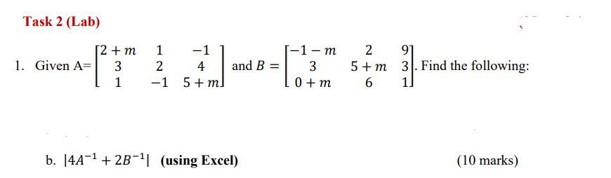 Solved Task 2 (Lab) 1. Given A= -1 [2 + m 3 1 2 4 1 -1 5+ ml | Chegg.com