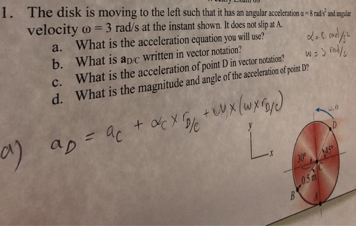 Solved 1. The disk is moving to the left such that it has an | Chegg.com