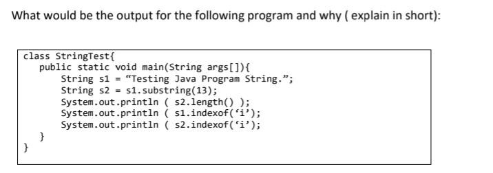Solved What would be the output for the following program | Chegg.com