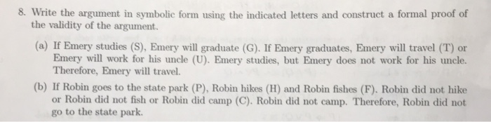 Solved 8. Write the argument in symbolic form using the | Chegg.com