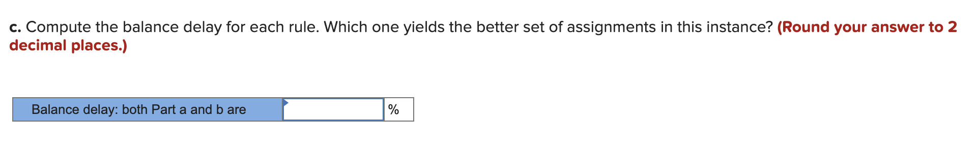 Solved c. Compute the balance delay for each rule. Which one | Chegg.com