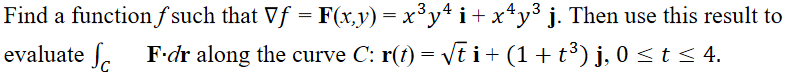 Solved Find a function f such that of = F(x,y) = x3y4 i + | Chegg.com
