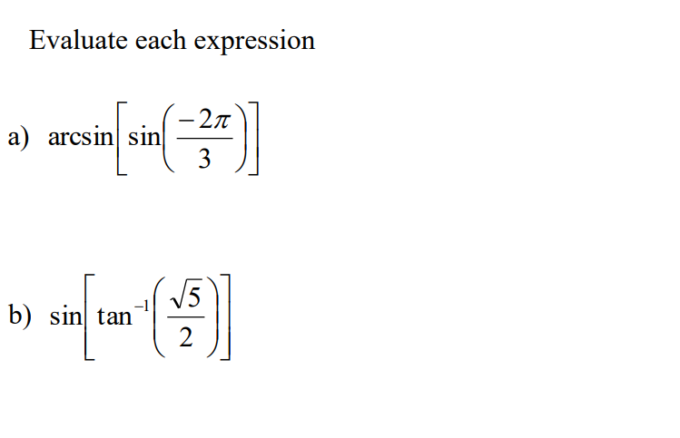 Solved Evaluate each expression a) arcsin sin a aresin | Chegg.com