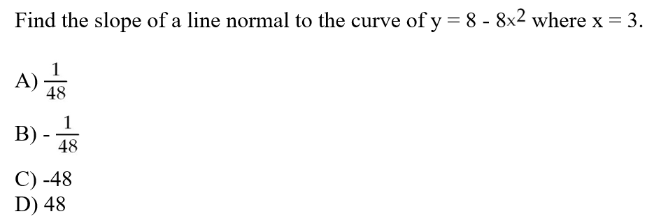 Solved Find the slope of a line normal to the curve of | Chegg.com