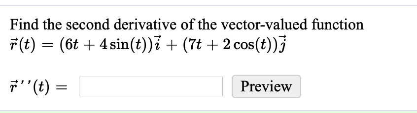 Solved Find the second derivative of the vector-valued | Chegg.com