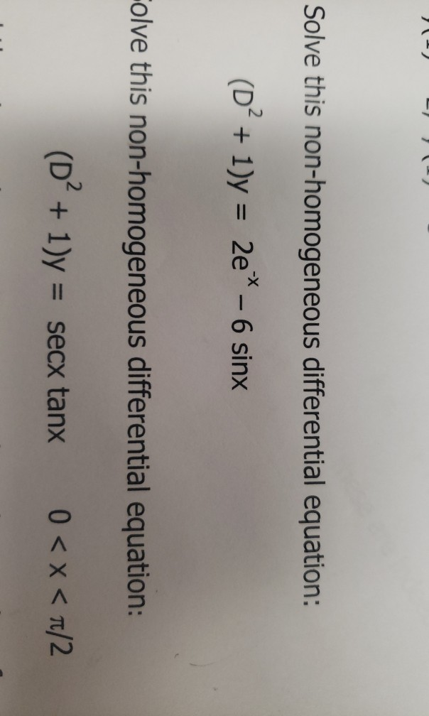 Solved Solve this non-homogeneous differential equation: (D' | Chegg.com