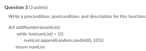 Solved Question 3 (3 points) Write a precondition, | Chegg.com