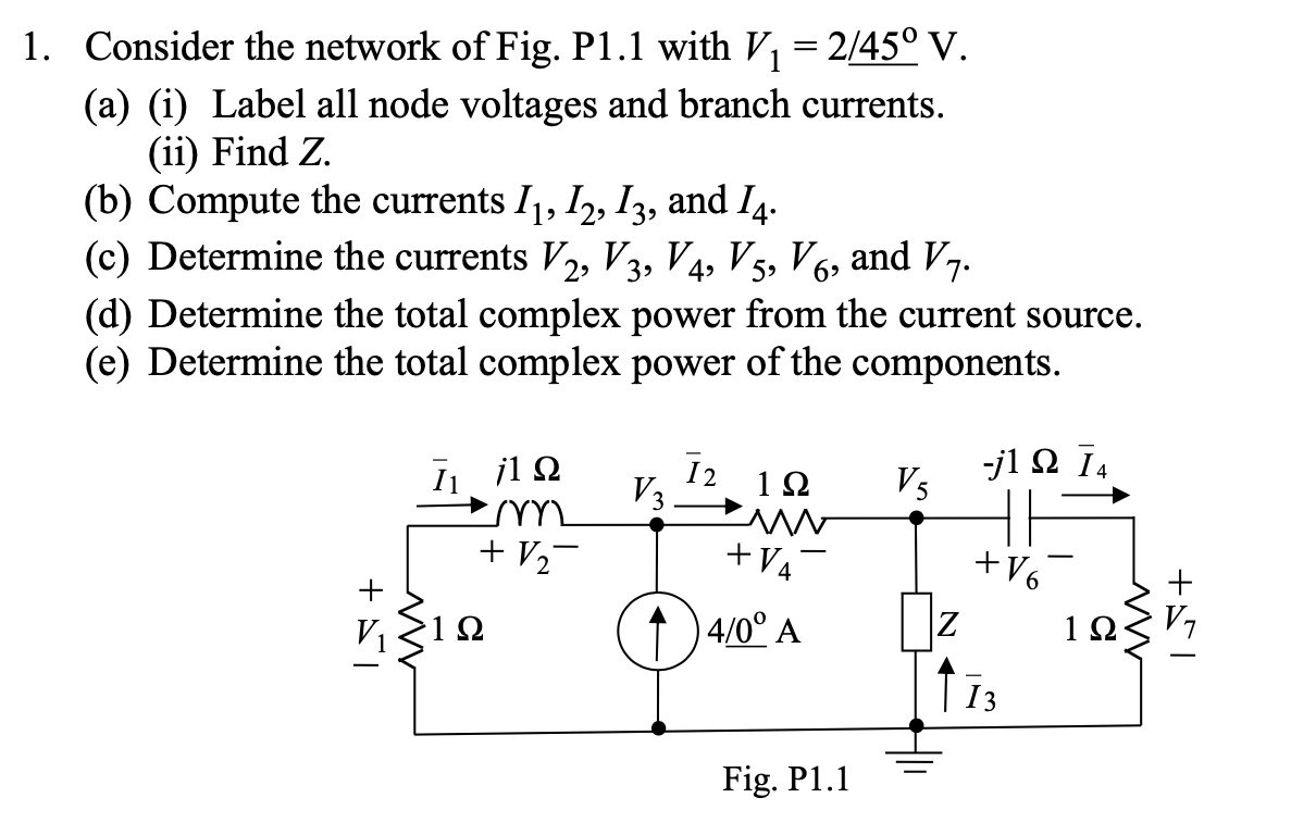 Solved 1. Consider the network of Fig. P1.1 with V1=2/45∘V. | Chegg.com