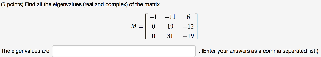 Solved (6 points) Find all the eigenvalues (real and | Chegg.com