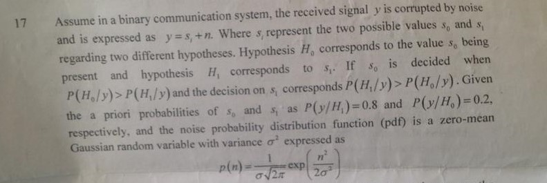 17 Assume in a binary communication system, the | Chegg.com