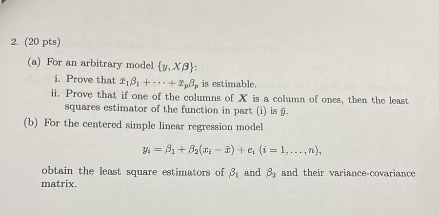 Solved (a) For an arbitrary model {y,Xβ} : i. Prove that | Chegg.com