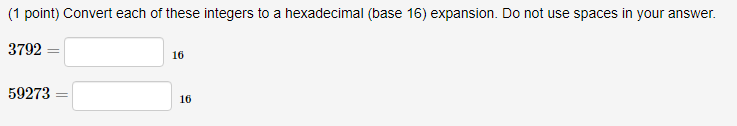 [Solved]: (1 point) Convert each of these integers to a hex