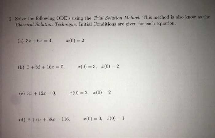 Solved 2. Solve the following ODE's using the Trial Solution | Chegg.com