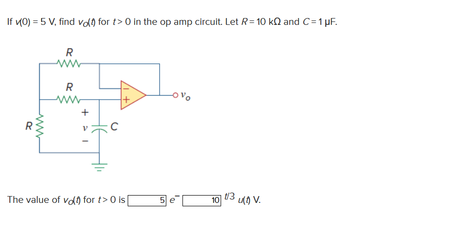 [Solved]: If ( v(0)=5 mathrm{~V} ), find ( v_{O}(t) )