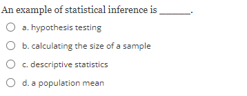 Solved An example of statistical inference is a. hypothesis | Chegg.com