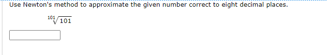 Solved Use Newton's method to approximate the given number | Chegg.com