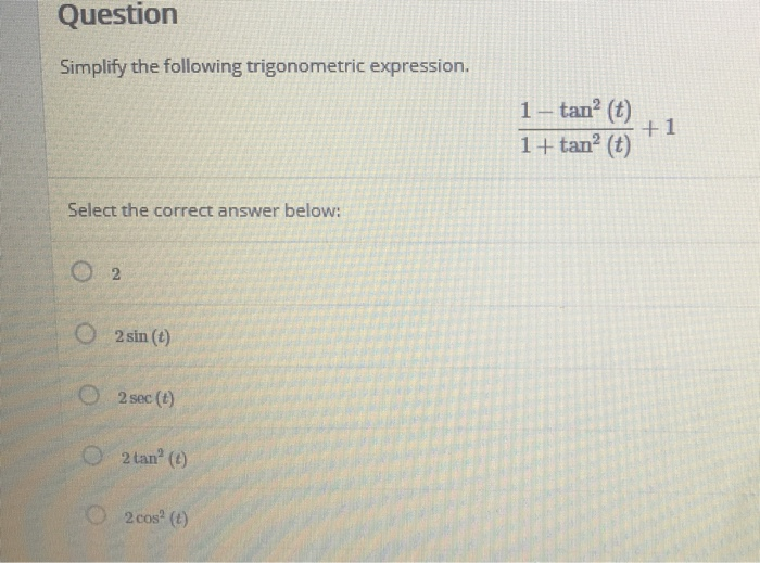 Solved Question Simplify the following trigonometric | Chegg.com Solved Question Simplify the following trigonometric | Chegg.com