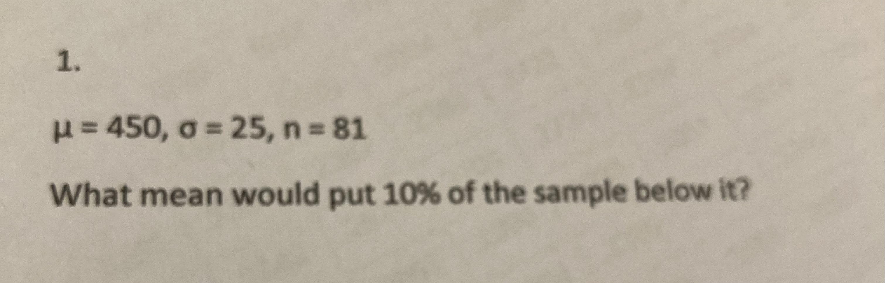 Solved What mean would put 10% of the sample below it?u= | Chegg.com