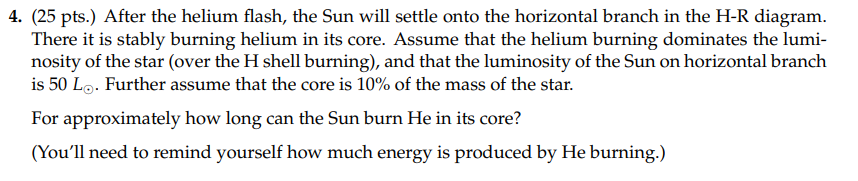 Solved 4. (25 pts.) After the helium flash, the Sun will | Chegg.com