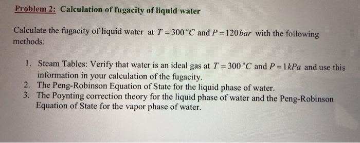 Solved Problem 2: Calculation of fugacity of liquid water | Chegg.com