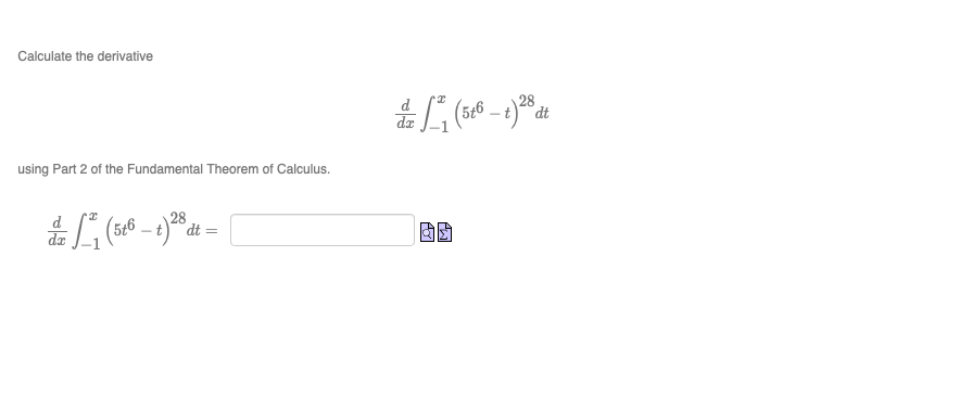 Solved Calculate the derivative dxd∫−1x(5t6−t)28dt using | Chegg.com
