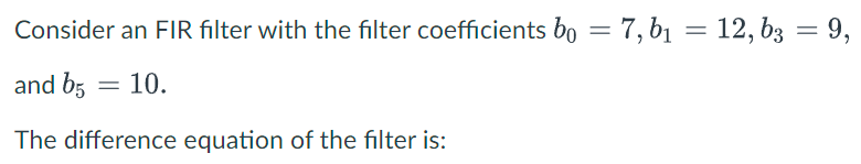 Solved - = = Consider an FIR filter with the filter | Chegg.com